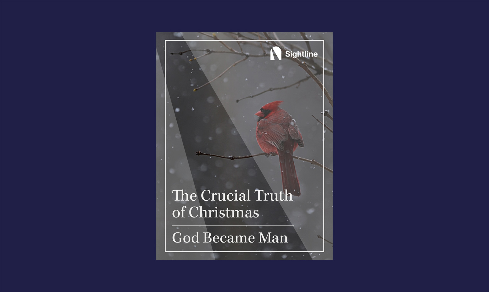 Christmas Truth: God Became Man - Sightline Ministry